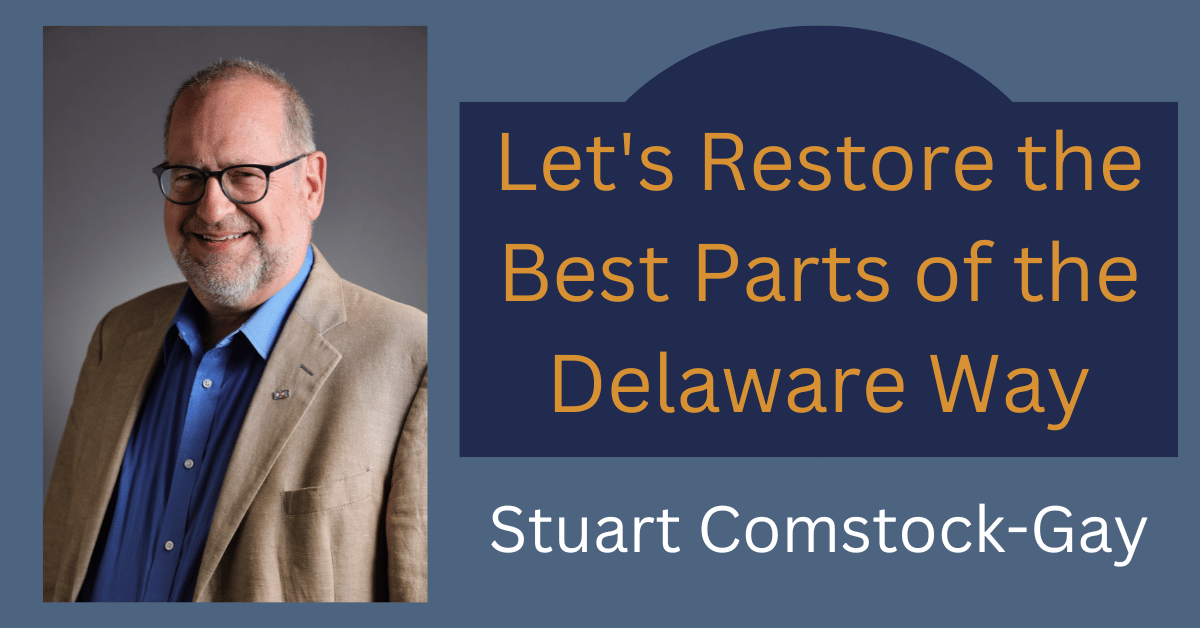 Let's Restore the Best Parts of the Delaware Way - Delaware Community ...